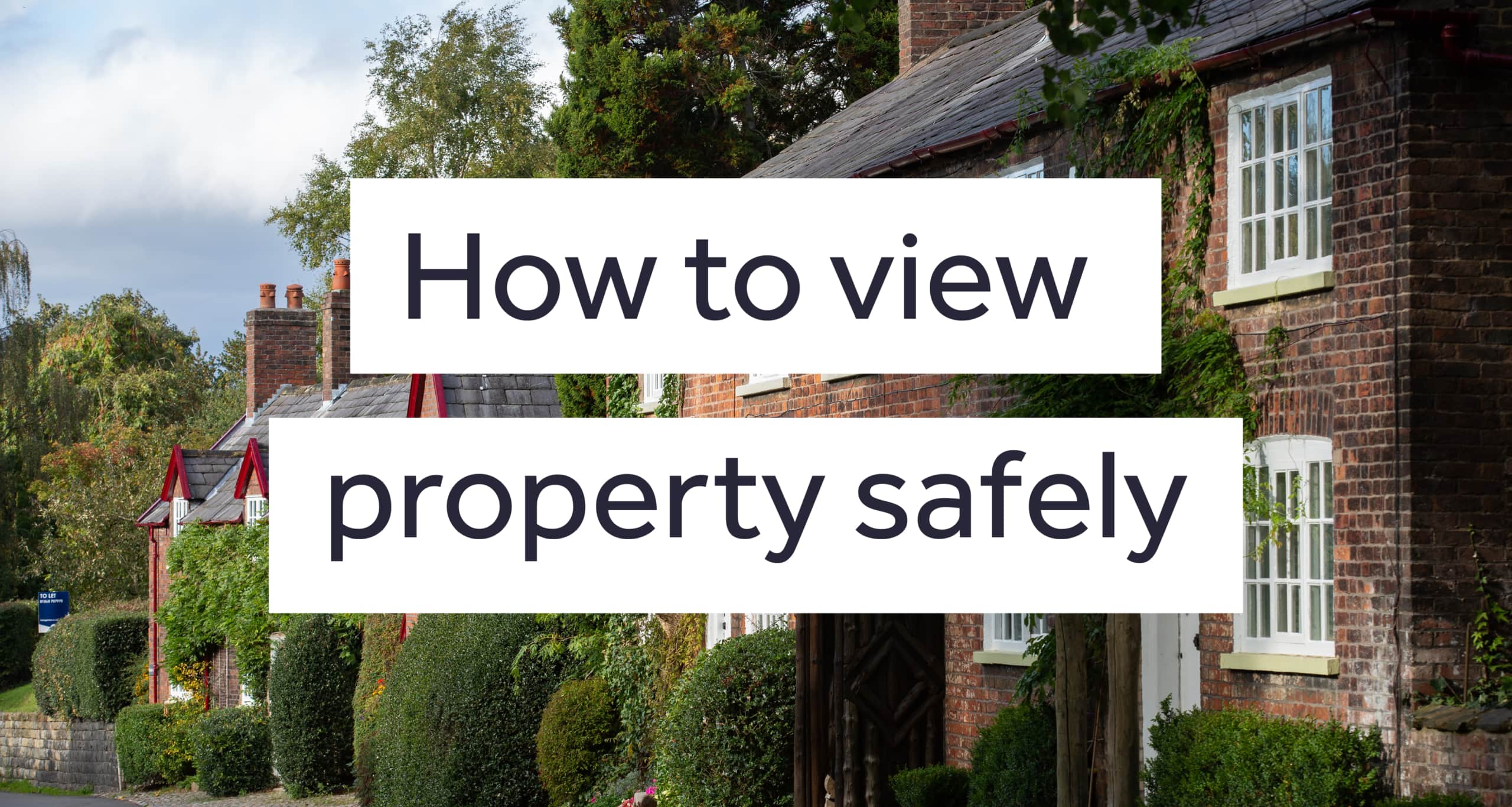 How to view property safely | Property news